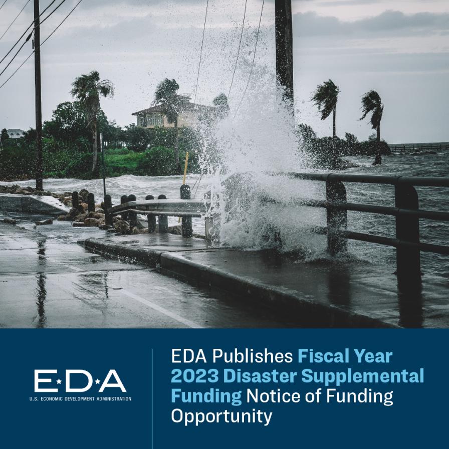 EDA Announces Notice of Funding Opportunity for Regions Impacted by Natural Disasters | U.S ...